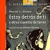libros de lectura infantil y juvenil actuales ESTOY DETRÁS DE TI Y OTROS CUENTOS DE TERROR
