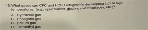 Solved What Gases Can Cfc And Hcfc Refrigerants Decompose Into At High