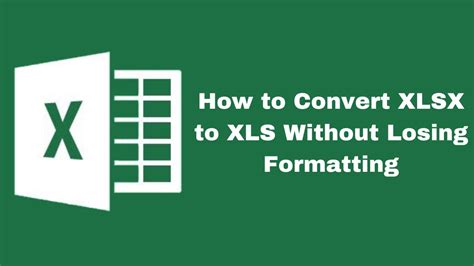 How To Convert Xlsx To Xls Without Losing Formatting Fileproinfo Blogs