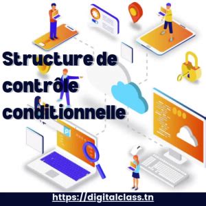 Cours Les structures de contrôle conditionnelles Digital class
