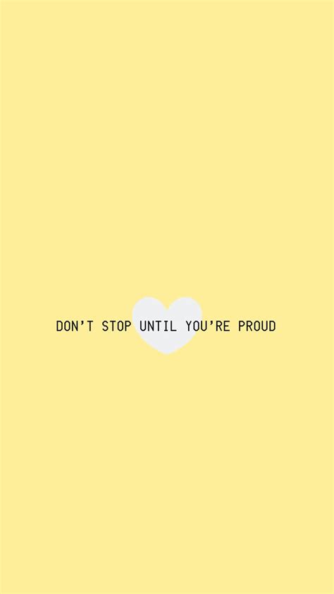 Dont Stop Until Youre Proud Wallpaper