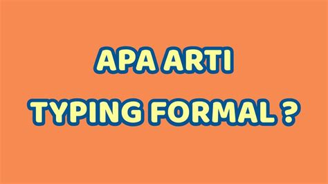 Apa Arti Typing Formal Viral Di TikTok Istilah Seliweran FYP Bahasa