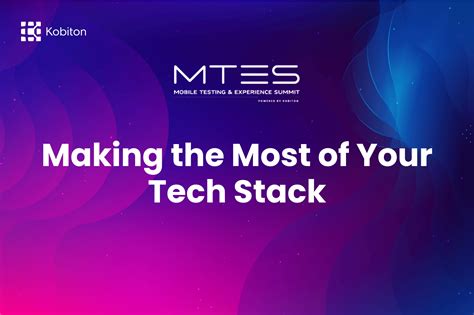 Making The Most Of Your Tech Stack