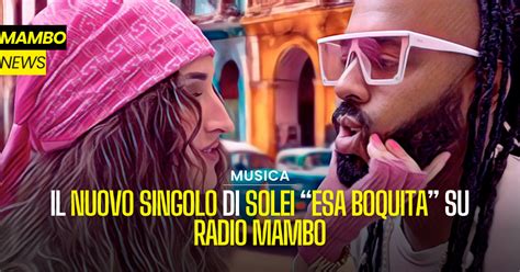 Il Nuovo Singolo Di Solei Esa Boquita” Su Radio Mambo Radio Mambo