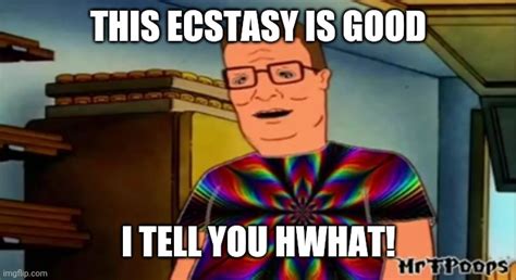 Hank Hill Ecstasy Imgflip