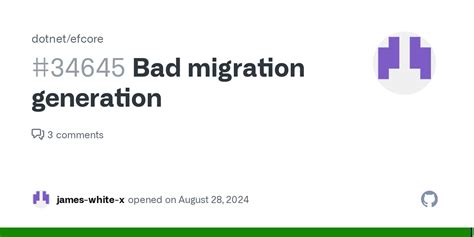 Bad Migration Generation · Issue 34645 · Dotnetefcore · Github