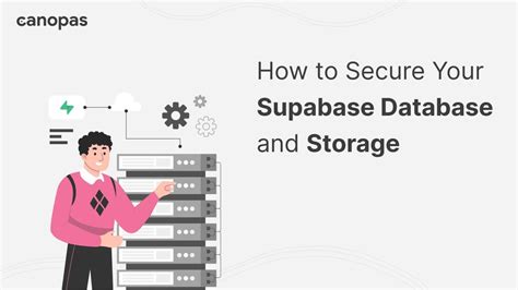 how to secure your supabase database and storage r supabase