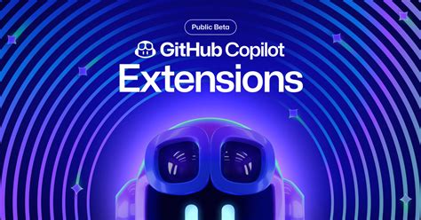 Enhancing The Github Copilot Ecosystem With Copilot Extensions Now In