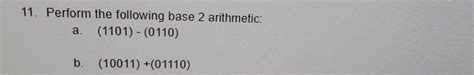 solved 11 perform the following base 2 arithmetic 1101