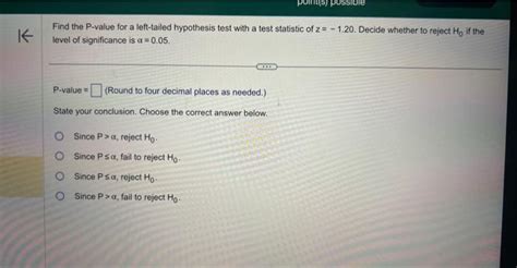 Solved Find The P Value For A Left Tailed Hypothesis Test