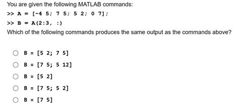 Solved You Are Given The Following Matlab Commands A