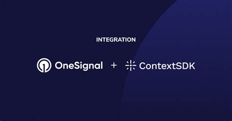 How To Add Contextsdk Integration Onesignal Onesignal