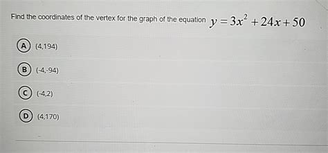 Solved Find The Coordinates Of The Vertex For The Graph Of Chegg