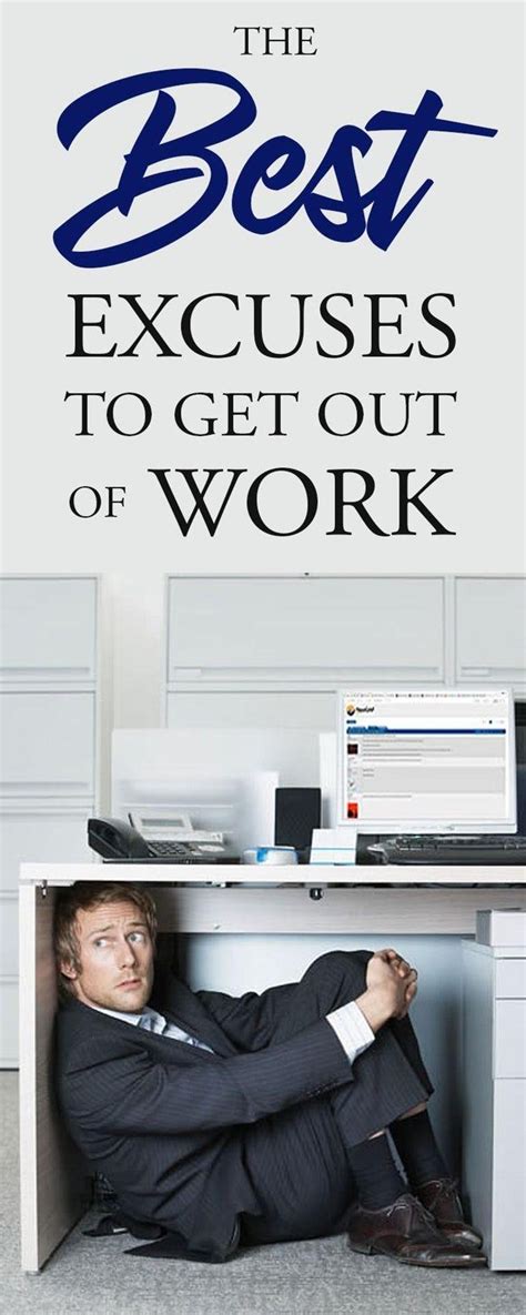 The Best Excuses To Get Out Of Work Funny Excuses Good Excuses