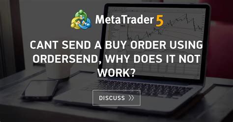 Cant Send A Buy Order Using Ordersend Why Does It Not Work Mt4 Mql4 And Metatrader 4