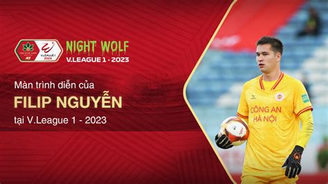 Màn trình diễn của Filip Nguyễn tại V League 1 2023 FPT Play