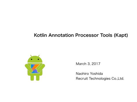Kotlin Annotation Processor Toolskapt Speaker Deck