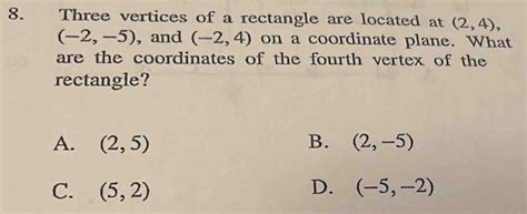 solved 8 three vertices of a rectangle are located at 2 4 2 5