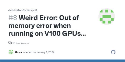 weird error out of memory error when running on v100 gpus with the