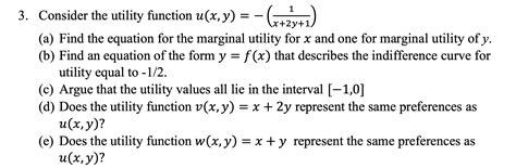Solved Consider the utility function 𝑢 𝑥 𝑦 a Find the Chegg com