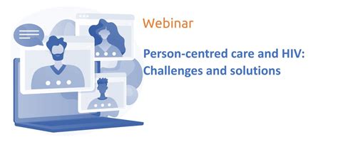 Webinar Person Centred Care And Hiv Challenges And Solutions Epicentre