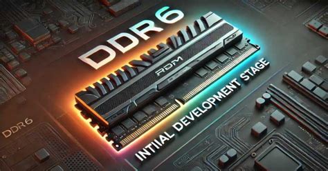 Ddr6 Release Date Is Next Gen Ram Coming Out In 2025