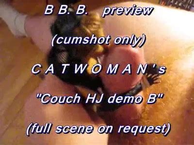 B B B Preview Catwoman Couch Hj Demo B Cumshot Only Xxx Mobile Porno Videos Movies