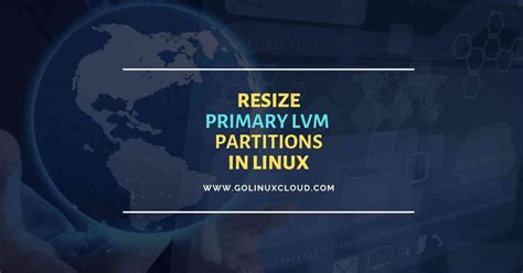 5 Easy Steps To Resize Root Lvm Partition In Rhelcentos 78 Linux Golinuxcloud