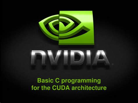 Ppt Basic C Programming For The Cuda Architecture Powerpoint