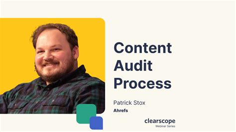 Content Audit Process By Patrick Stox Of Ahrefs Clearscope