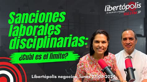 Sanciones Laborales Disciplinarias ¿cuál Es El Límite Libertópolis