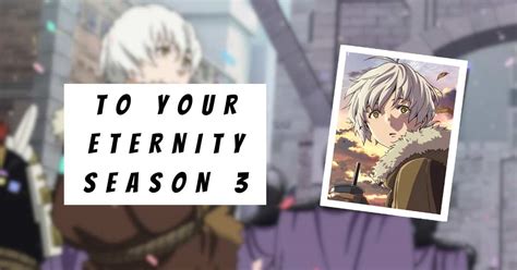 To Your Eternity Season 3 Renewed Or Canceled What To Expect