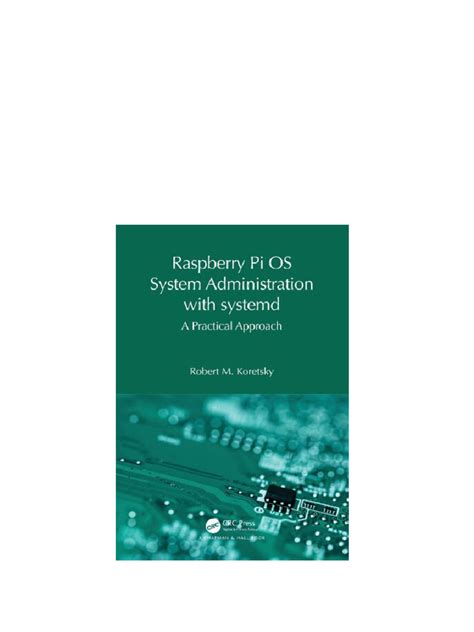 raspberry pi os system administration with systemd a practical approach 1st edition robert m