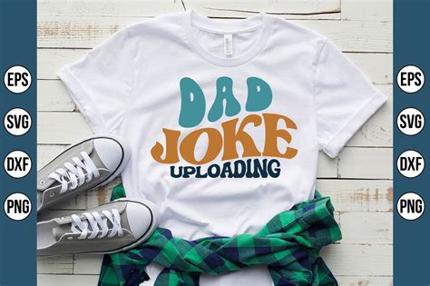Dad Joke Uploading Svg Graphic By Creativemomenul022 Creative Fabrica