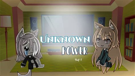 「glmm」 Unknown Powerpart 2 Gacha Life Series Youtube