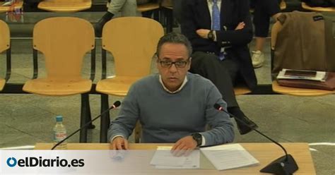 El Bigotes En El Juicio De Gürtel En La Audiencia Nacional Yo Le