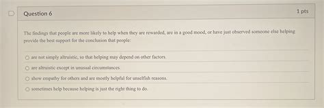 Solved Question 61 PtsThe Findings That People Are More Chegg