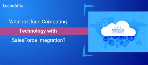 introduction to cloud computing technology with salesforce integration