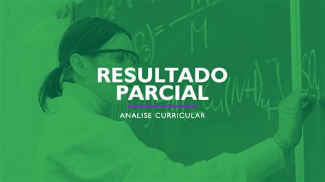 Divulgado O Resultado Parcial Análise Curricular Do Edital Nº 162022