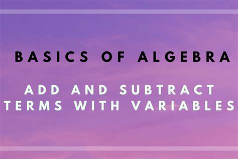How To Add And Subtract Terms With Variables Mathcity