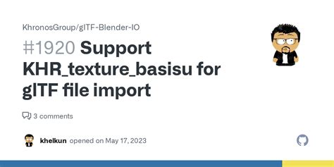 Support KHR Texture Basisu For GlTF File Import Issue KhronosGroup GlTF Blender IO
