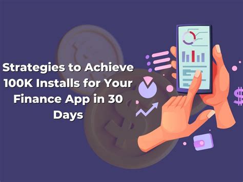 10 Strategies To Achieve 100k Installs For Your Finance App In 30 Days By App Marketing Tips