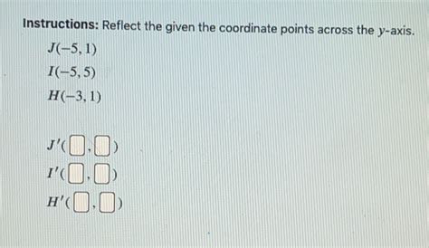 Solved Instructions Reflect The Given The Coordinate Points Across