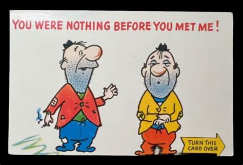 Vintage Postcard You Were Nothing Before You Met Me And Still Not Humor