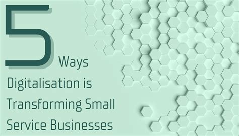 5 Ways Digitalisation Is Transforming Small Service Businesses