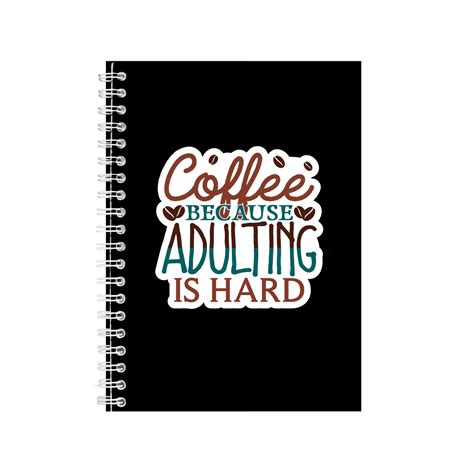 Adulting A5 Notebook Pad With Lines Trendy Coffee Lovers Graphic