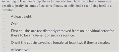 Solved According To Hamiltons Hypothesis For Kin Selection