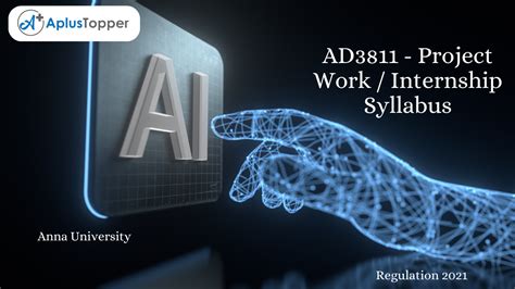 Ad3811 Project Work Internship Syllabus Regulation 2021 Anna