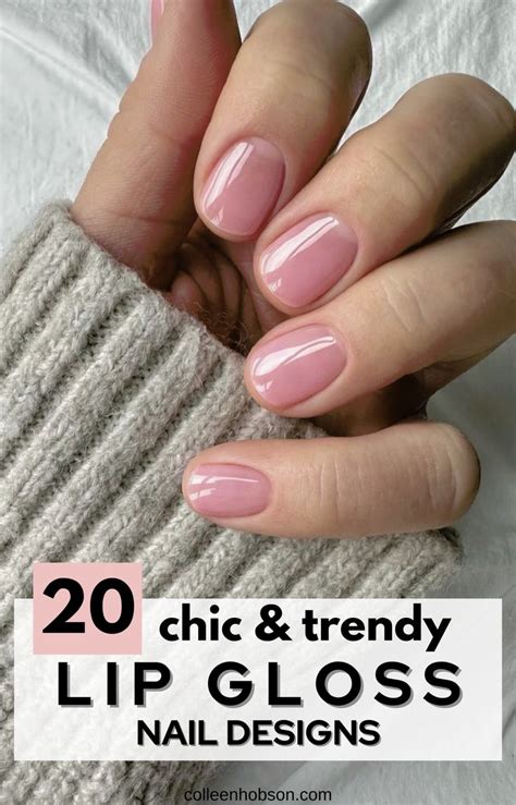 20 Lip Gloss Nails That Will Turn You Into A Nail Minimalist Colleen