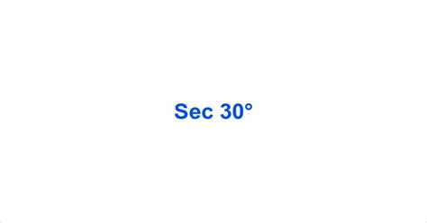 Sec 30° Sec30° Value What Is The Sec Of 30 Degrees